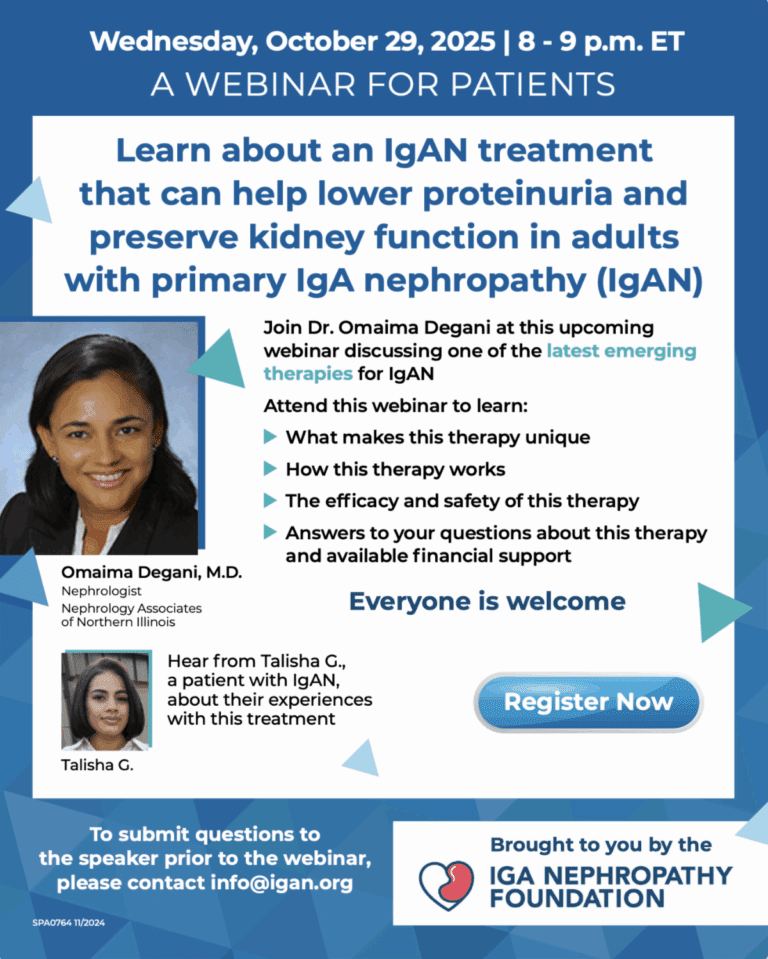 Learn About An IgAN Treatment | IgA Nephropathy Foundation